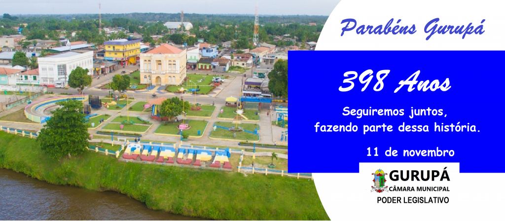 Homenagem aos 398 anos da cidade de Gurupá - Câmara Municipal de Gurupá